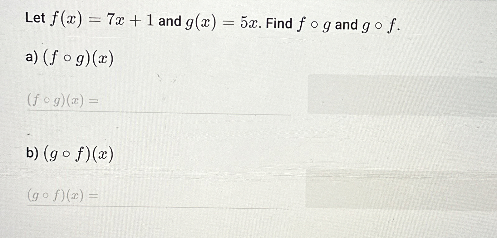 Solved Let f(x)=7x+1 and g(x)=5x. Find f@g and | Chegg.com Solved Let f(x)=7x+1 and g(x)=5x. Find f@g and | Chegg.com