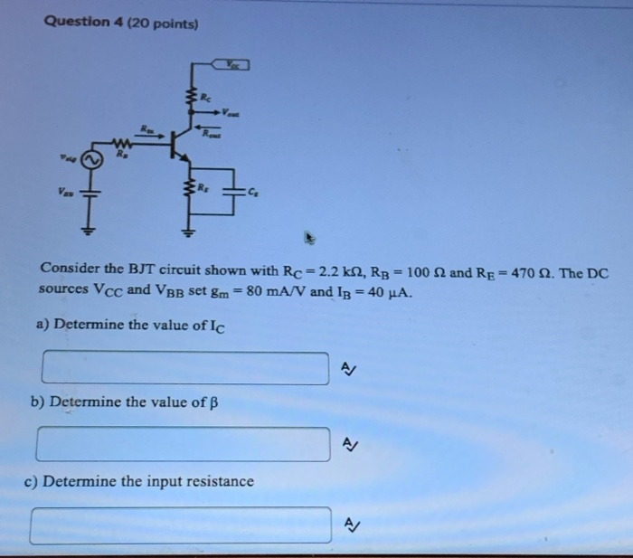 Solved Question 4 (20 points) Consider the BJT circuit shown | Chegg.com