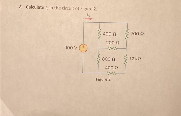 Solved 2) Calculate I0 in the circuit of Figure 2. | Chegg.com
