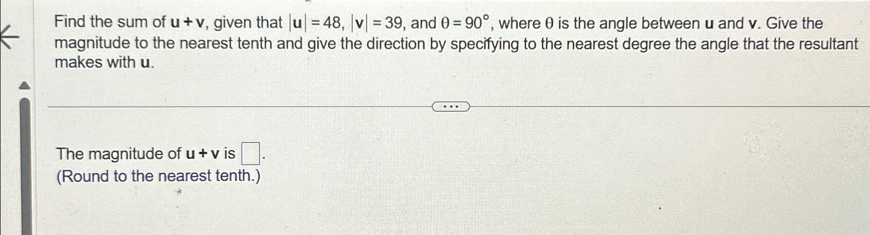 Solved Find the sum of u+v, ﻿given that |u|=48,|v|=39, ﻿and | Chegg.com