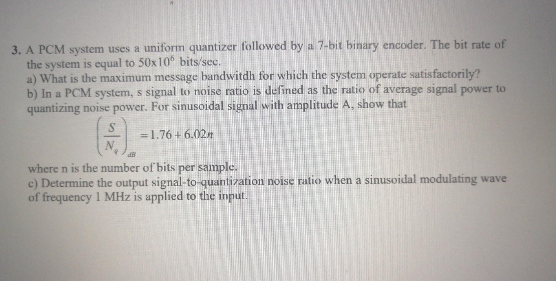 Solved 3 A Pcm System Uses A Uniform Quantizer Followed By 