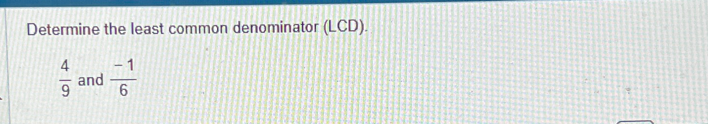 Solved Determine The Least Common Denominator Lcd 49 ﻿and