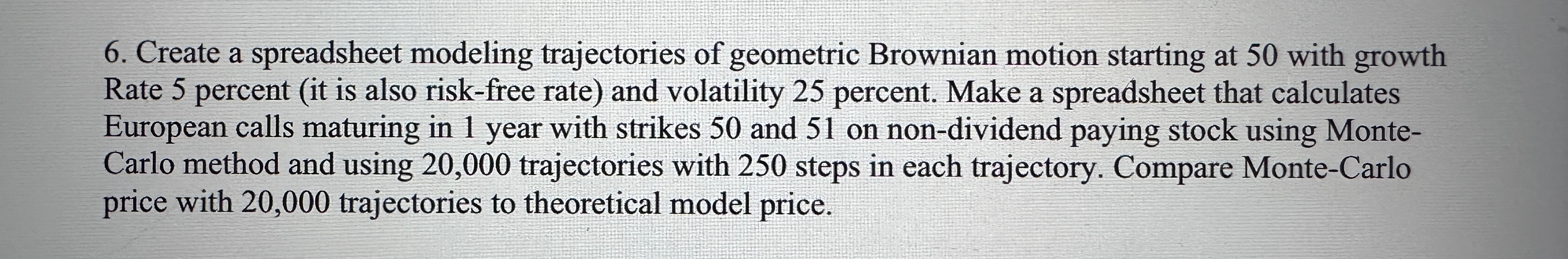 Solved Create a spreadsheet modeling trajectories of | Chegg.com