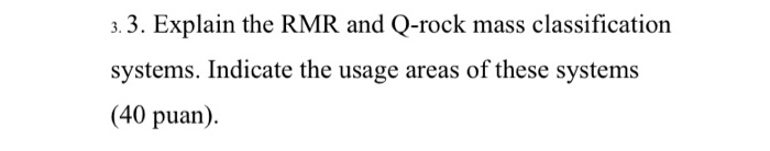 Solved 3. 3. Explain the RMR and Q-rock mass classification | Chegg.com