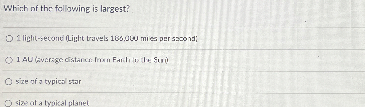 Solved Which of the following is largest?1 ﻿light-second | Chegg.com