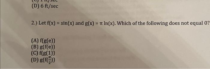 Solved 2.) Let f(x)=sin(x) and g(x)=πln(x). Which of the | Chegg.com
