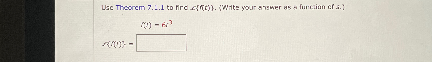 Solved Use Theorem 7 1 1 ﻿to Find L{f T } Write Your