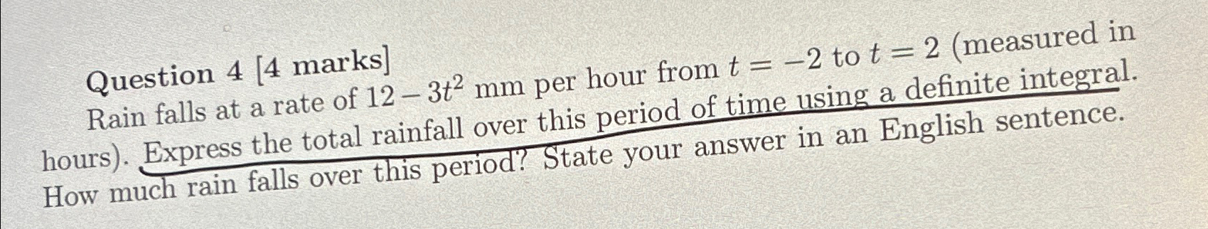 Solved Question 4 [4 ﻿marks]Rain falls at a rate of 12-3t2mm | Chegg.com