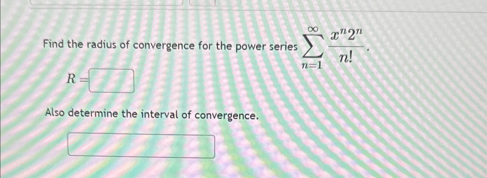 Solved R=Also determine the interval of convergence. | Chegg.com