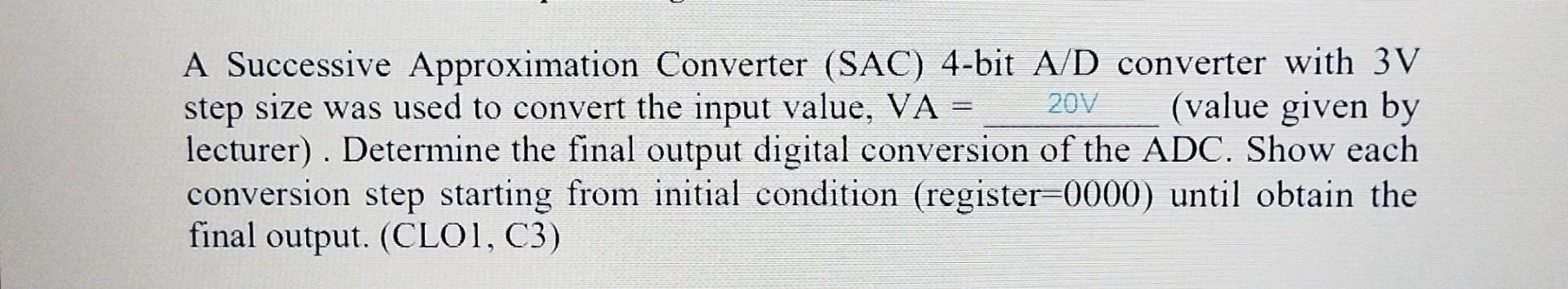 Solved 20V A Successive Approximation Converter (SAC) 4-bit | Chegg.com