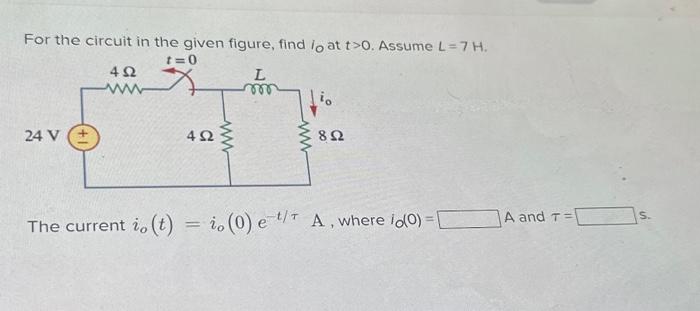 Solved For the circuit in the given figure, find i0 at t>0. | Chegg.com