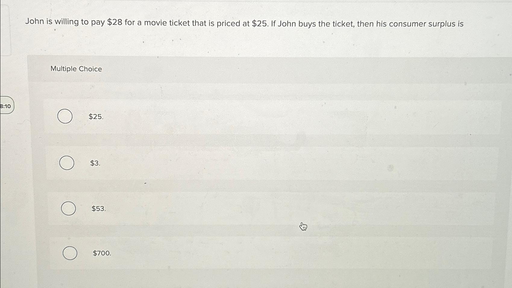 Solved John is willing to pay $28 ﻿for a movie ticket that | Chegg.com