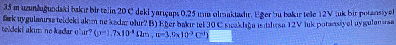 Solved 35 ﻿m uzunlugundaki bakır bir telin 20 ﻿C deki | Chegg.com