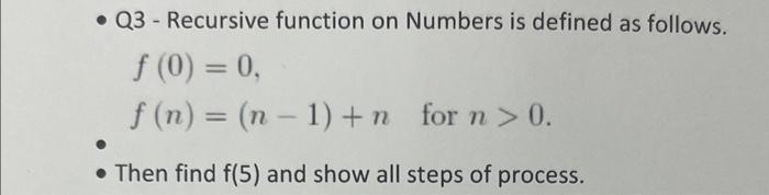 Solved - Q3 - Recursive function on Numbers is defined as | Chegg.com