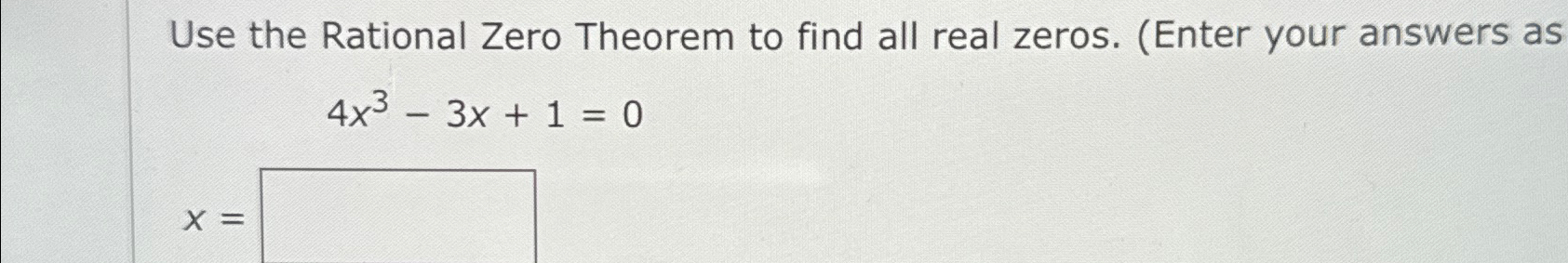 Solved Use the Rational Zero Theorem to find all real zeros. | Chegg.com