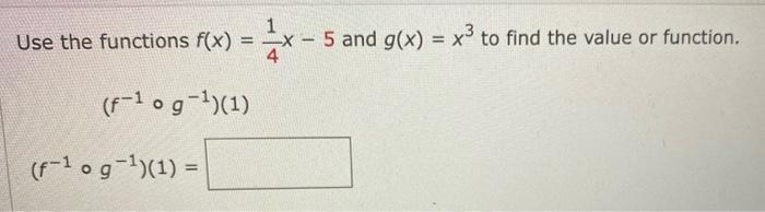 Solved Use the functions f(x)=41x−5 and g(x)=x3 to find the | Chegg.com
