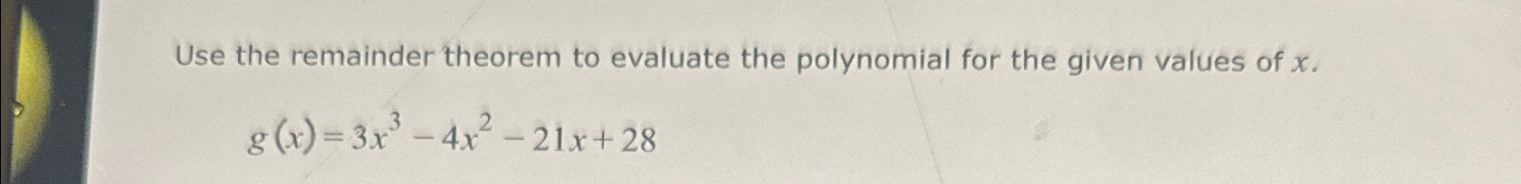 Solved Use the remainder theorem to evaluate the polynomial | Chegg.com