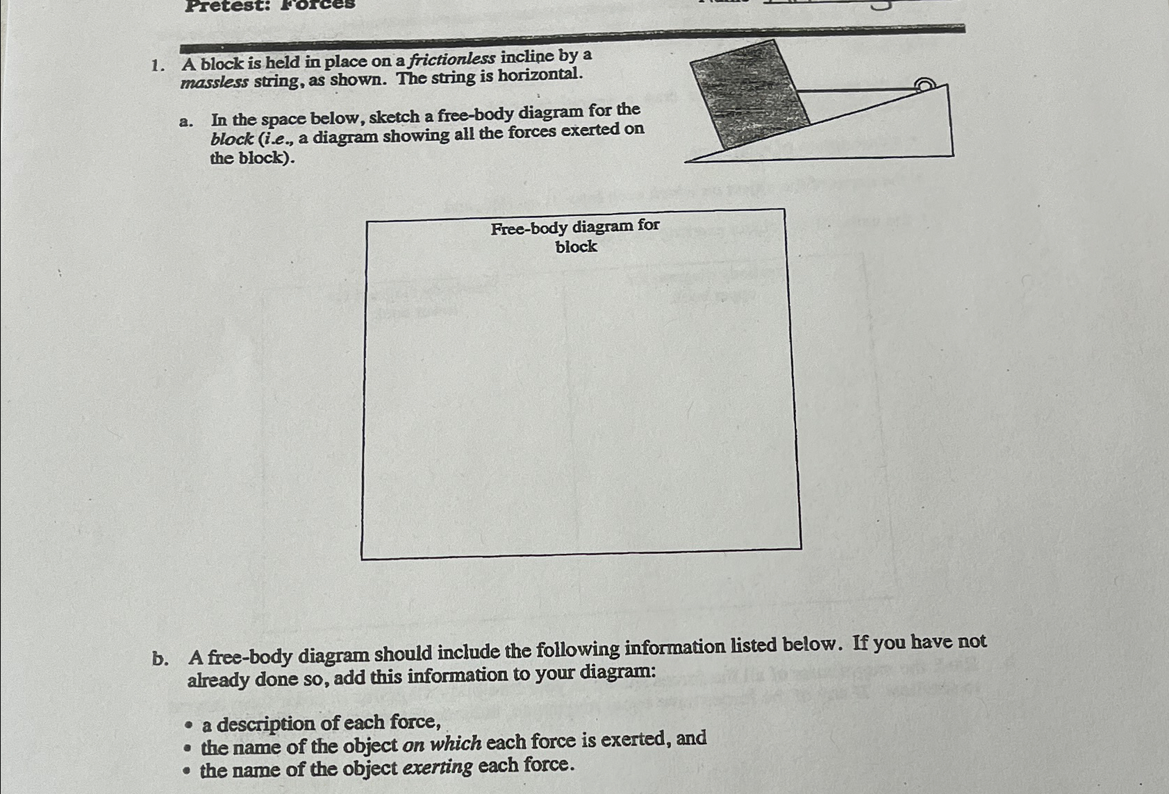 Solved A block is held in place on a frictionless incline by | Chegg.com
