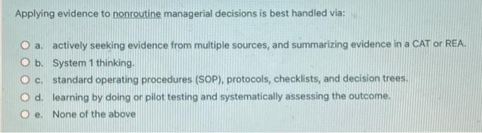 Solved Applying evidence to nonroutine managerial decisions | Chegg.com