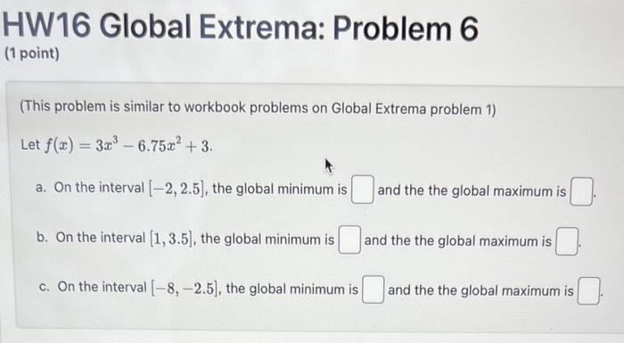Solved HW16 Global Extrema: Problem 6 (1 point) (This | Chegg.com