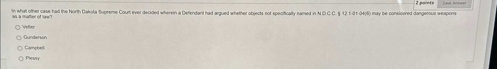 Solved 2 ﻿pointsIn what other case had the North Dakota | Chegg.com
