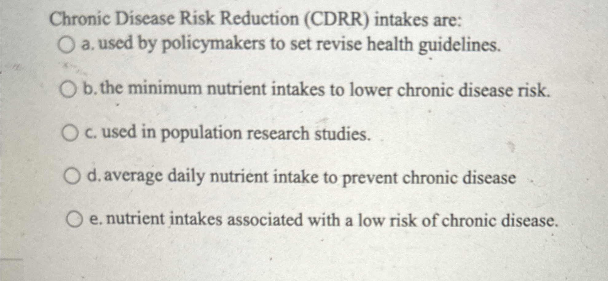 Solved Chronic Disease Risk Reduction (CDRR) ﻿intakes are:a. | Chegg.com