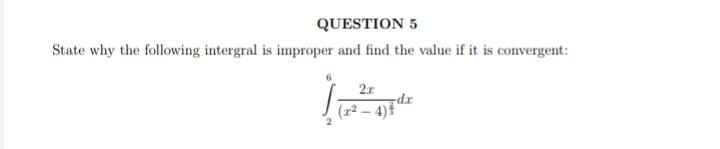 Solved QUESTION 5 State why the following intergral is | Chegg.com
