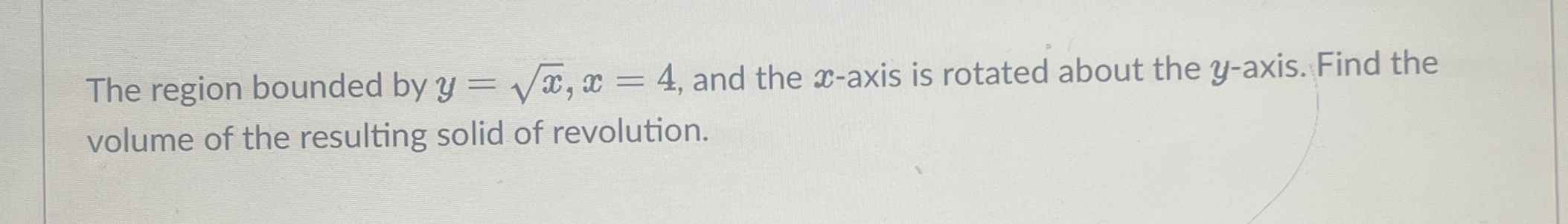 Solved The region bounded by y=x2,x=4, ﻿and the x-axis is | Chegg.com