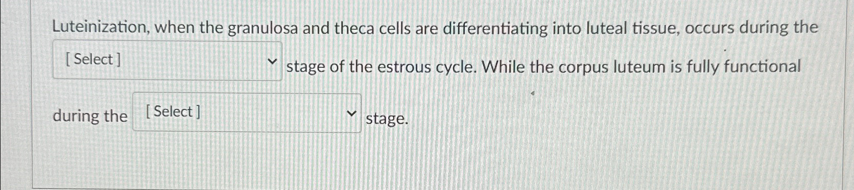 Solved Luteinization, when the granulosa and theca cells are | Chegg.com