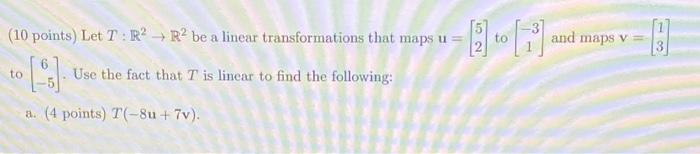 Solved (10 points) Let T:R2→R2 be a linear transformations | Chegg.com