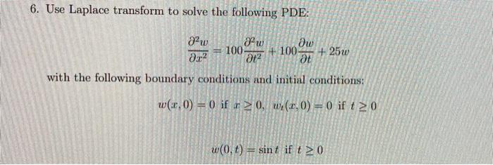 Solved 6. Use Laplace transform to solve the following PDE: | Chegg.com