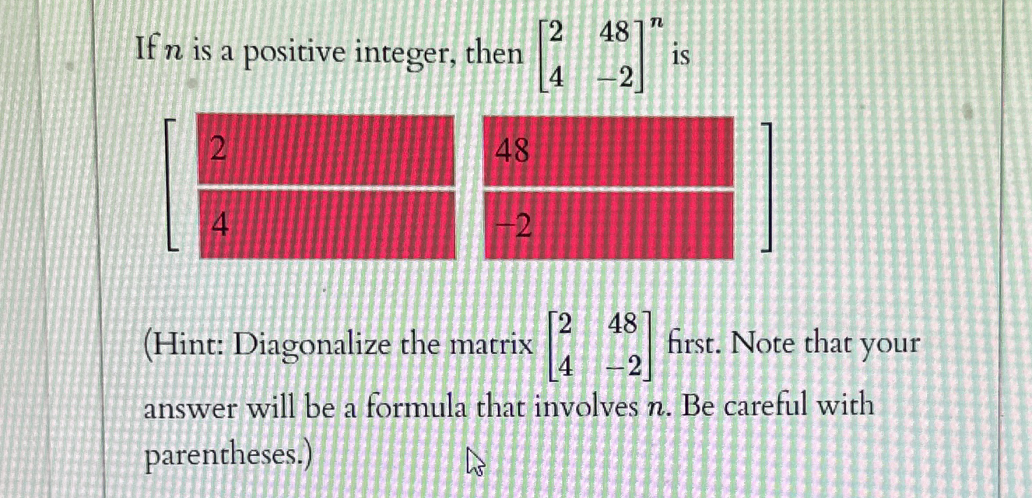 Solved If n ﻿is a positive integer, then [2484-2]n ﻿is(Hint: | Chegg.com