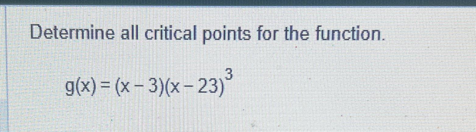 Solved Determine all critical points for the | Chegg.com