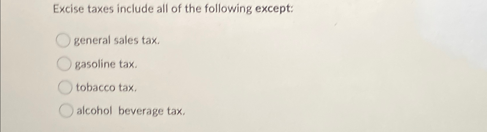 Solved Excise taxes include all of the following | Chegg.com