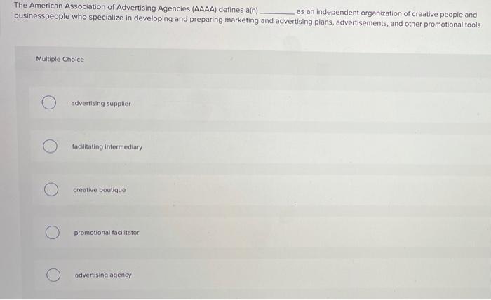 Solved The American Association of Advertising Agencies | Chegg.com
