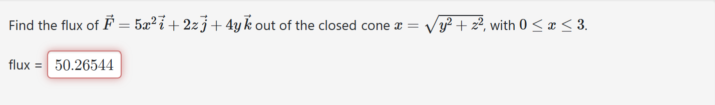 Solved Find the flux of vec(F)=5x2vec(i)+2zvec(j)+4yvec(k) | Chegg.com