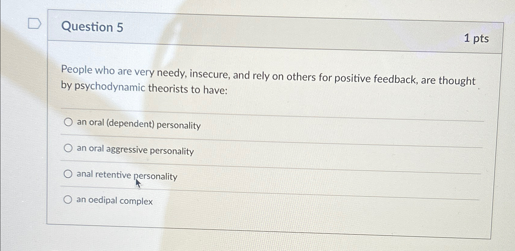Solved Question 51ptsPeople who are very needy, insecure, | Chegg.com