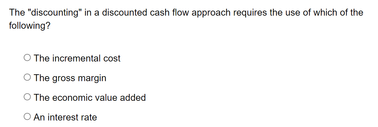 Solved The "discounting" in a discounted cash flow approach | Chegg.com