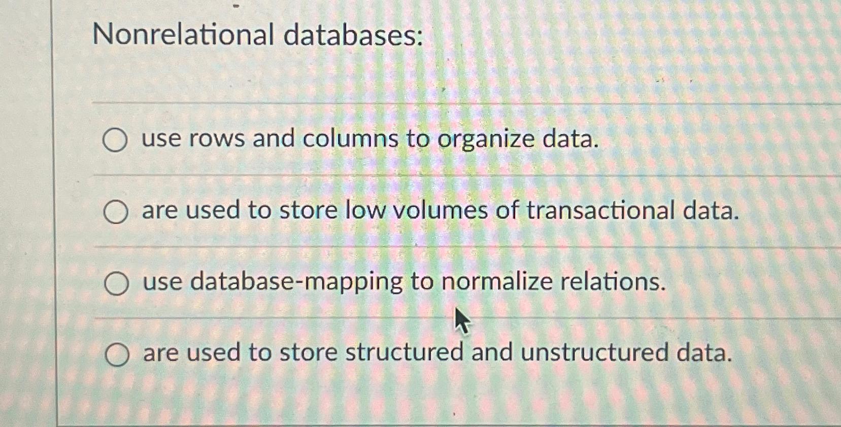 Solved Nonrelational databases:use rows and columns to | Chegg.com