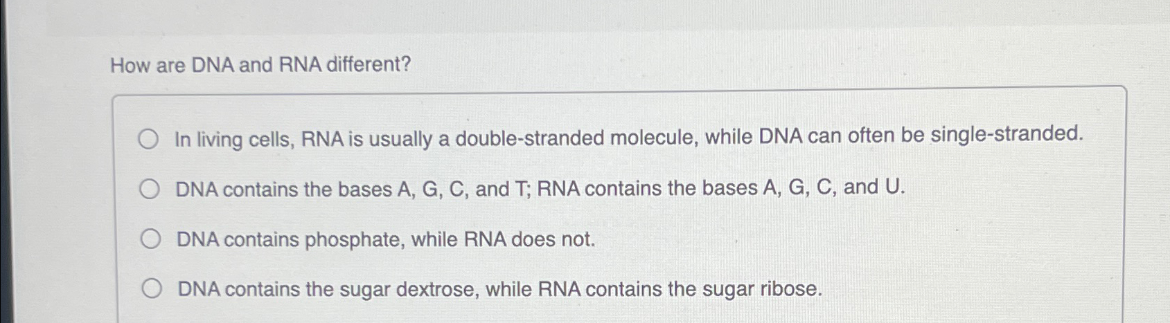 Solved How are DNA and RNA different?In living cells, RNA is | Chegg.com