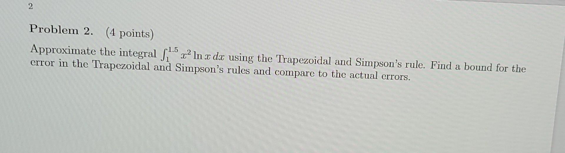 Solved Problem 2. (4 points) Approximate the integral | Chegg.com