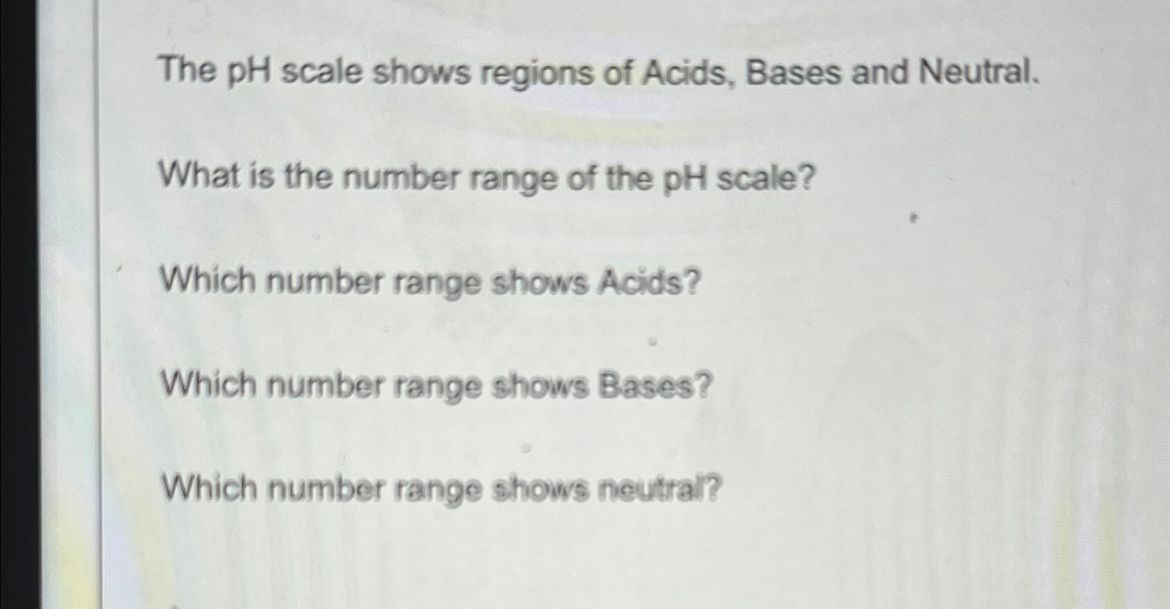 Solved The pH scale shows regions of Acids, Bases and | Chegg.com