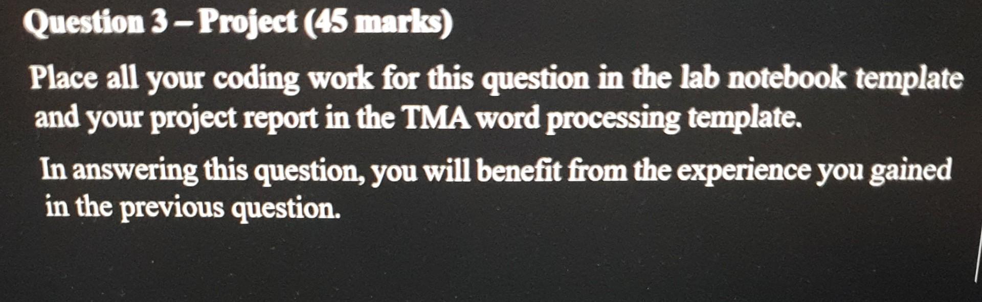 Solved Question 3-Project ( 45 marks) Place all your coding | Chegg.com