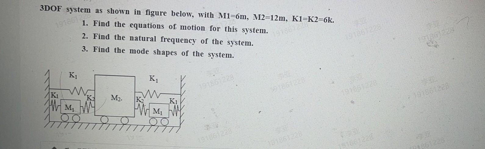 Solved 3DOF system as shown in figure below, with M1=6 | Chegg.com