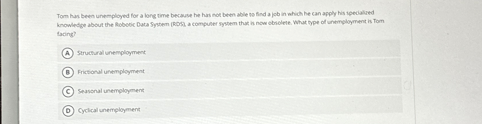 Solved Tom has been unemployed for a long time because he | Chegg.com