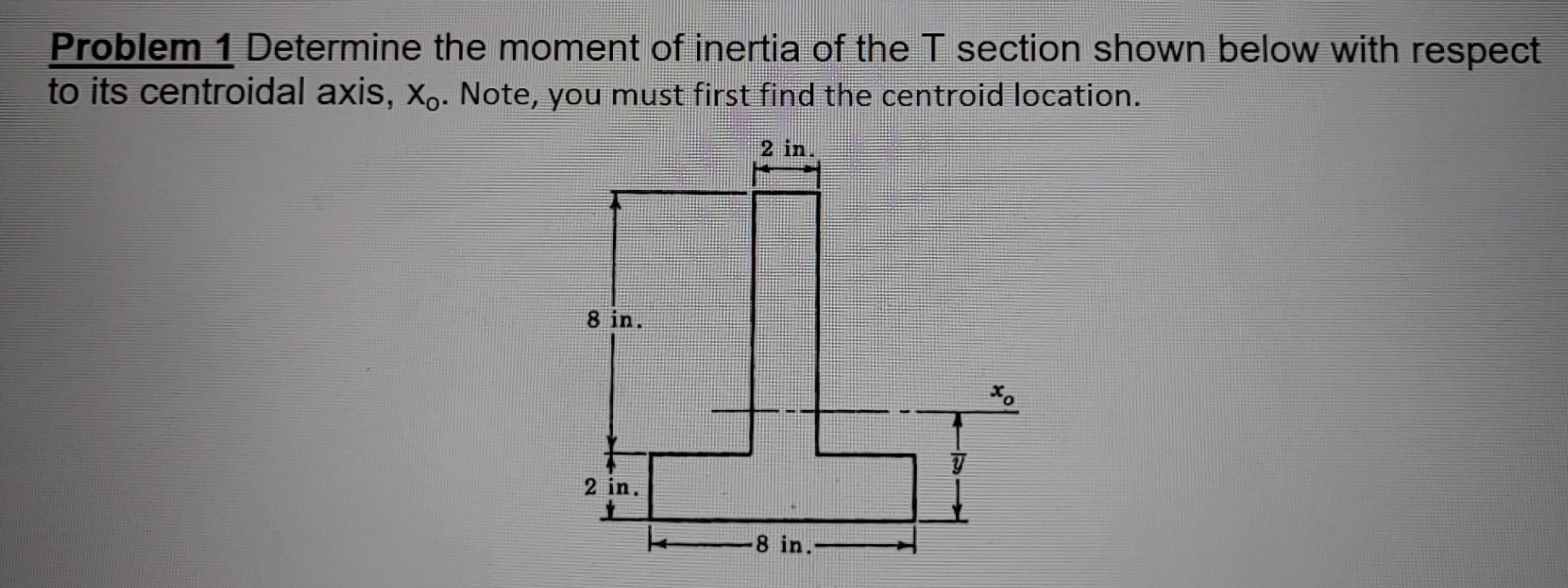 Solved Determine the moment of inertia of the T section | Chegg.com