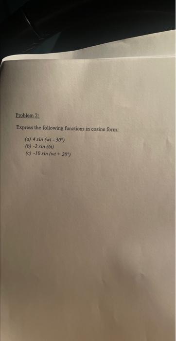 Solved Problem 2: Express the following functions in cosine | Chegg.com