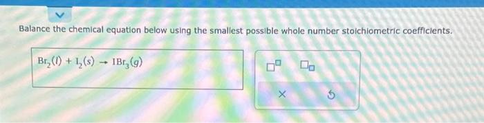 Solved Balance the chemical equation below using the | Chegg.com