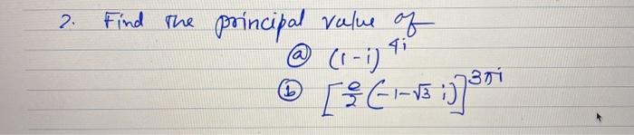 Solved 2 Find the principal value of ['$ 61–18;)]881 @ (1-1) | Chegg.com
