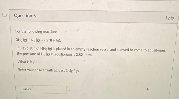 Solved For the following reaction: 3H2( g)+N2( g)→2NH3( g) | Chegg.com